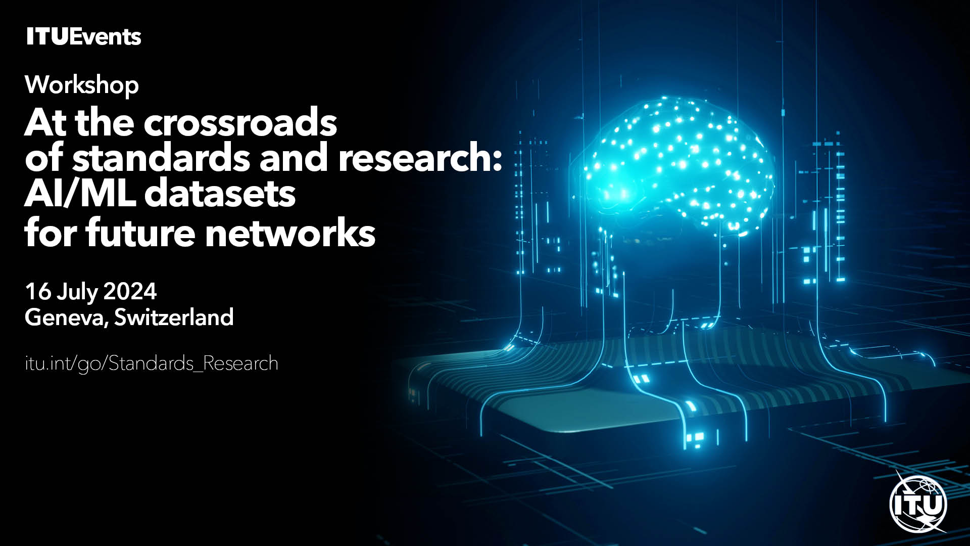 ITU Workshop on: At the crossroads of Standards and Research: AI/ML ... ITU Workshop on: At the crossroads of Standards and Research: AI/ML ...